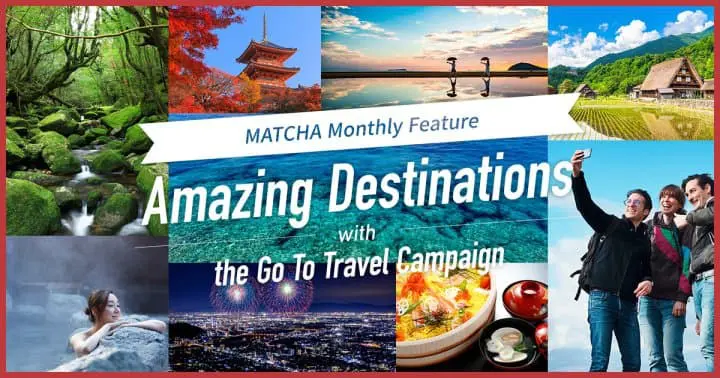 Amazing Destinations with the Go To Travel Campaign - Japan Travel ...