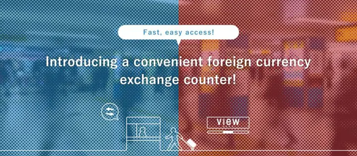 Introducing a convenient foreign currency exchange counter! - Japan ...